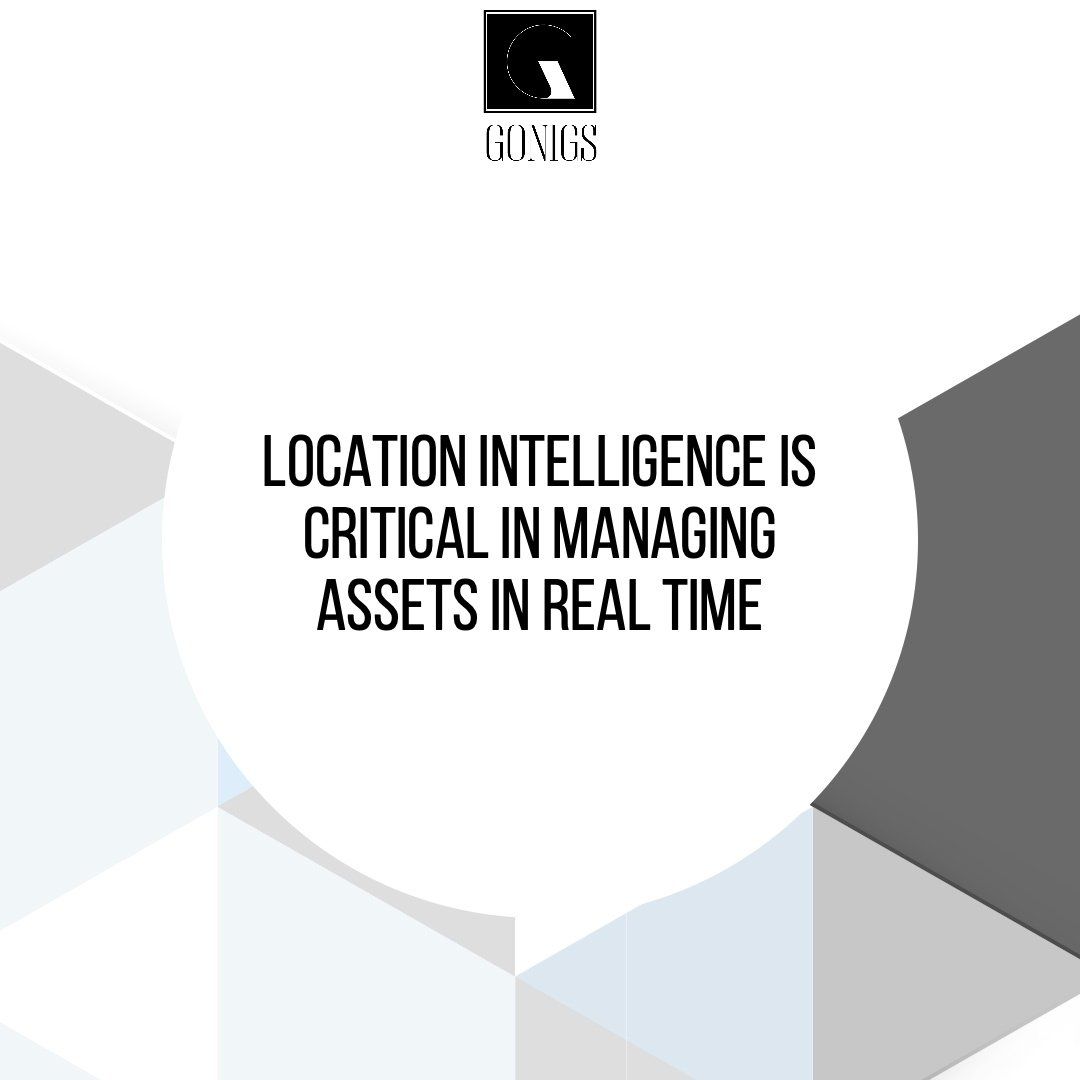 Location Intelligence: The Key To Effective Asset Management - Gonigs