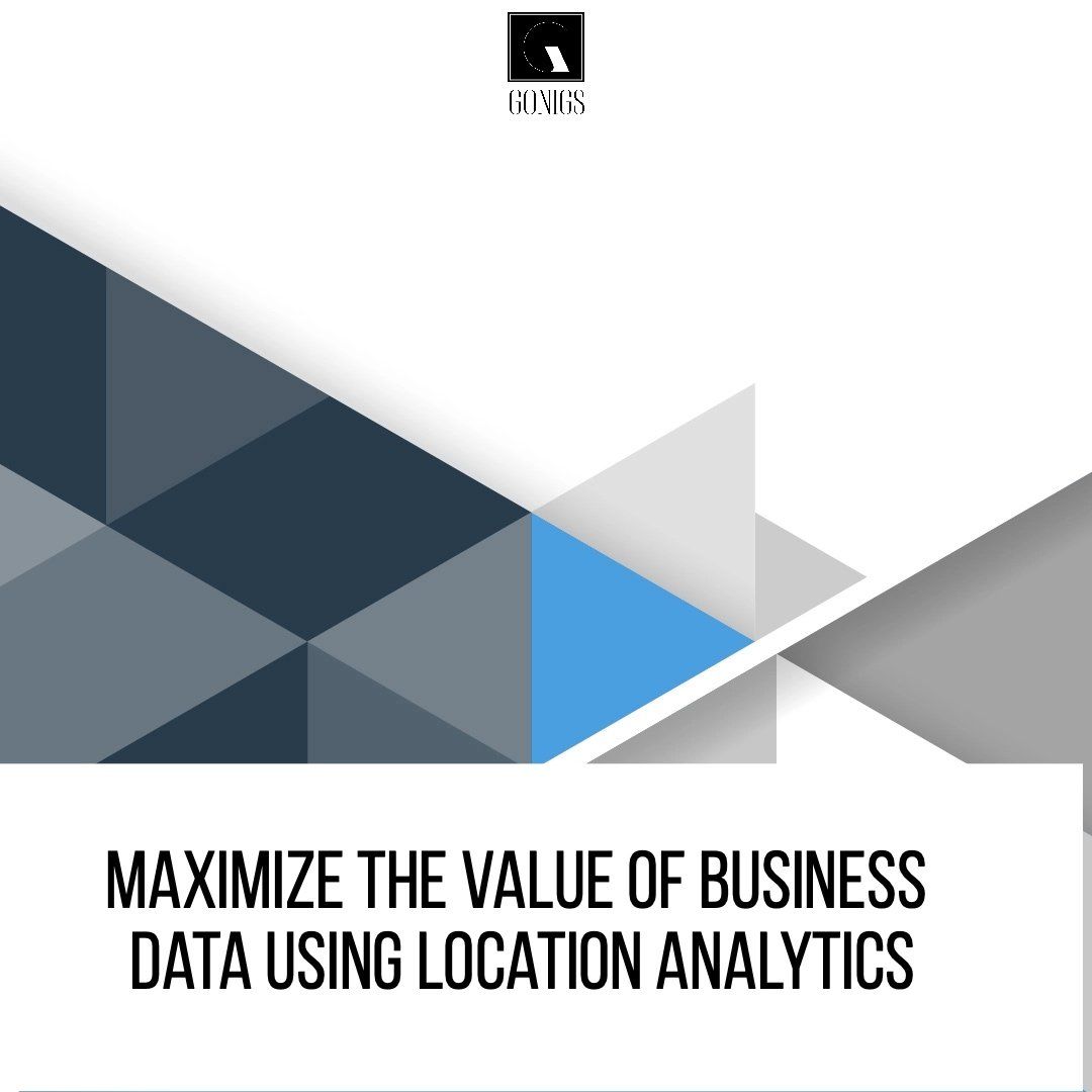 How to Maximize the Value of business data using location analytics ...